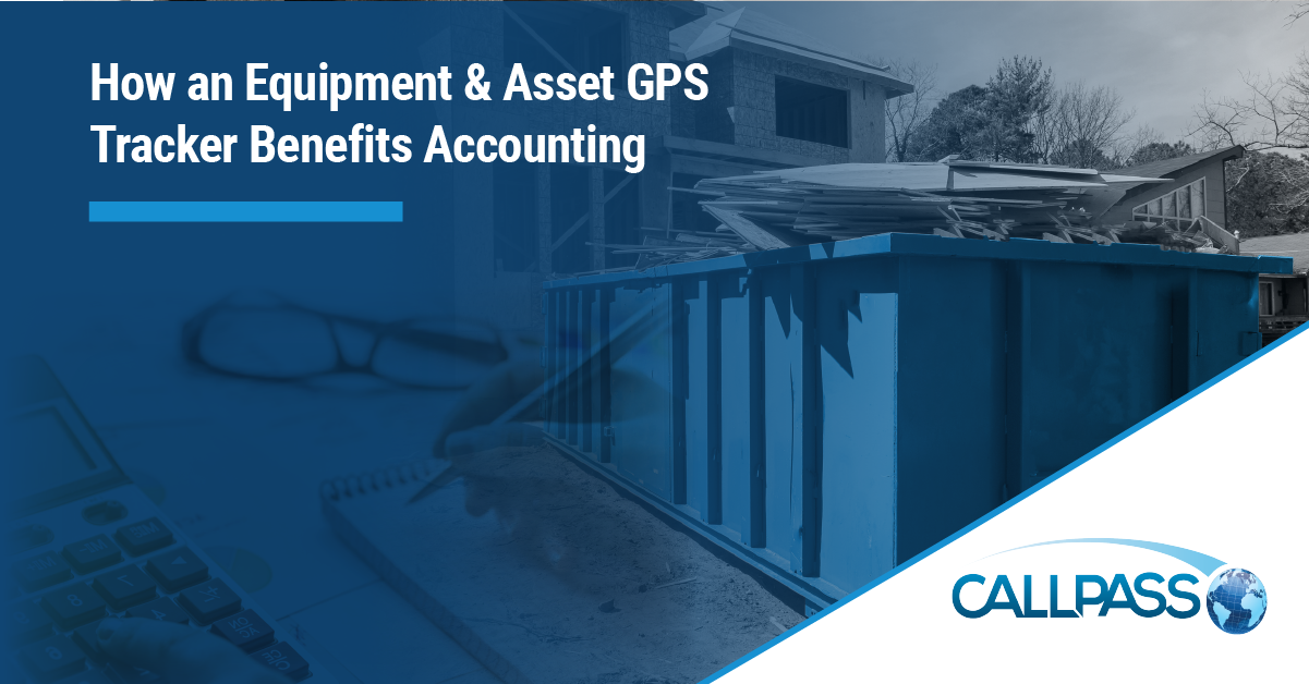 How an Equipment & Asset GPS Tracker Benefits Accounting | CallPass