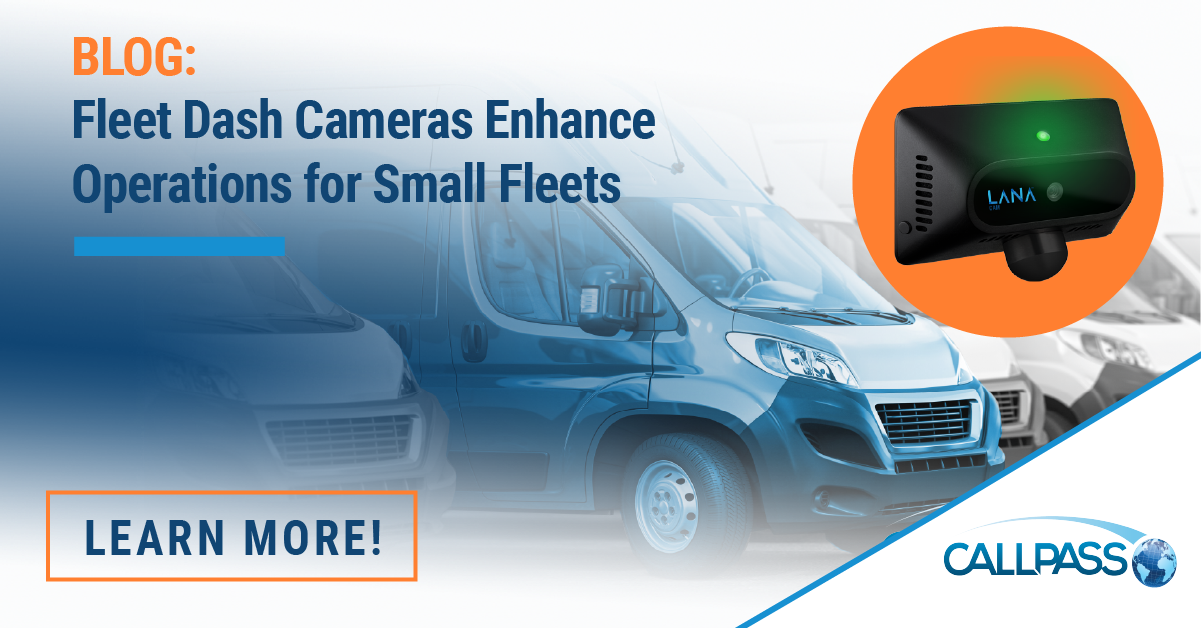 Fleet Dash Cameras Enhance Operations for Small Fleets | CallPass