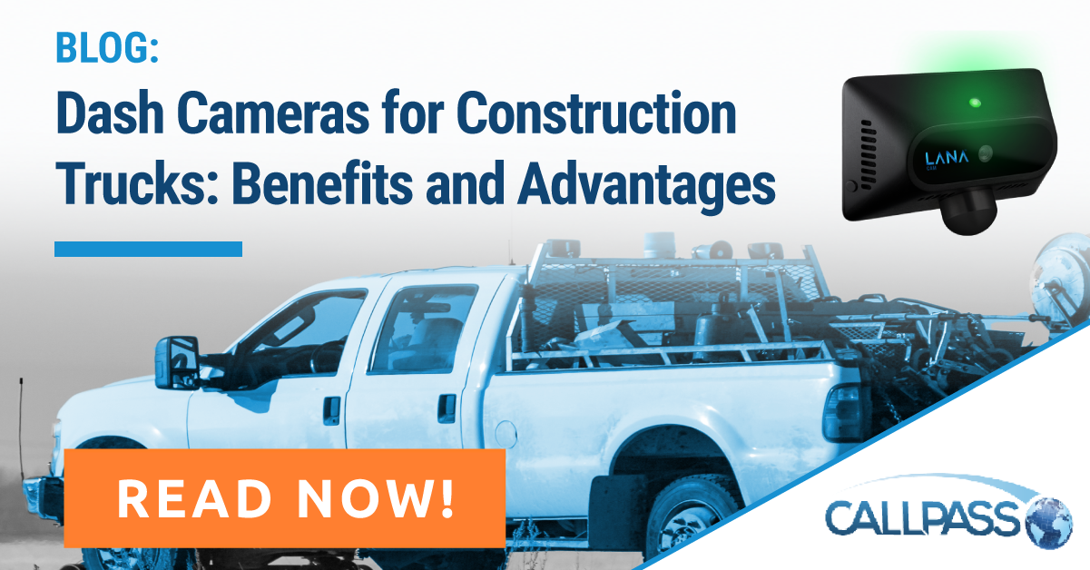 Dash Cameras for Construction Trucks: Benefits and Advantages | CallPass